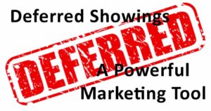 Deferred Showings- A Powerful Marketing Tool for Home Sellers
