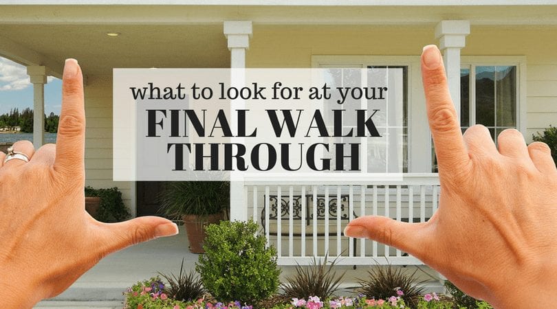 The Home Buyer Final Walk Through Before Closing